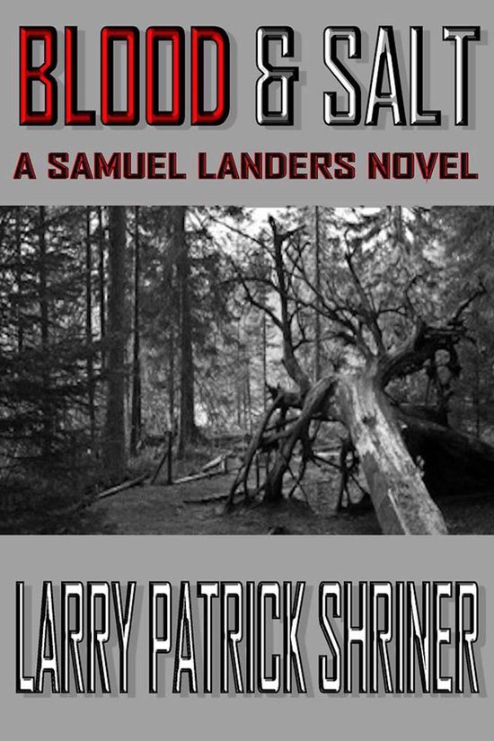 Blood and Salt (ebook), Larry Patrick Shriner | 9781311998033 | Boeken ...