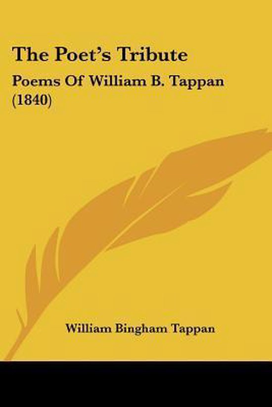 The Poet's Tribute: Poems Of William B. Tappan (1840), William Bingham ...