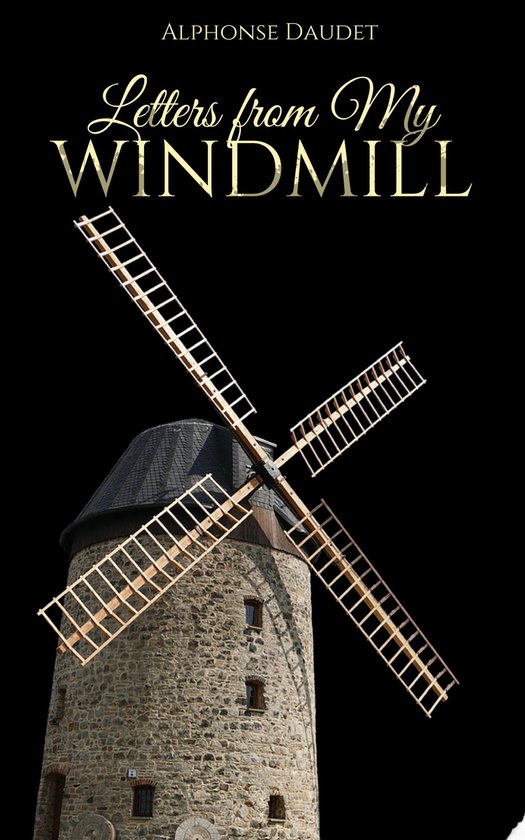 Letters from My Windmill (ebook), Alphonse Daudet | 1230003248584 ...