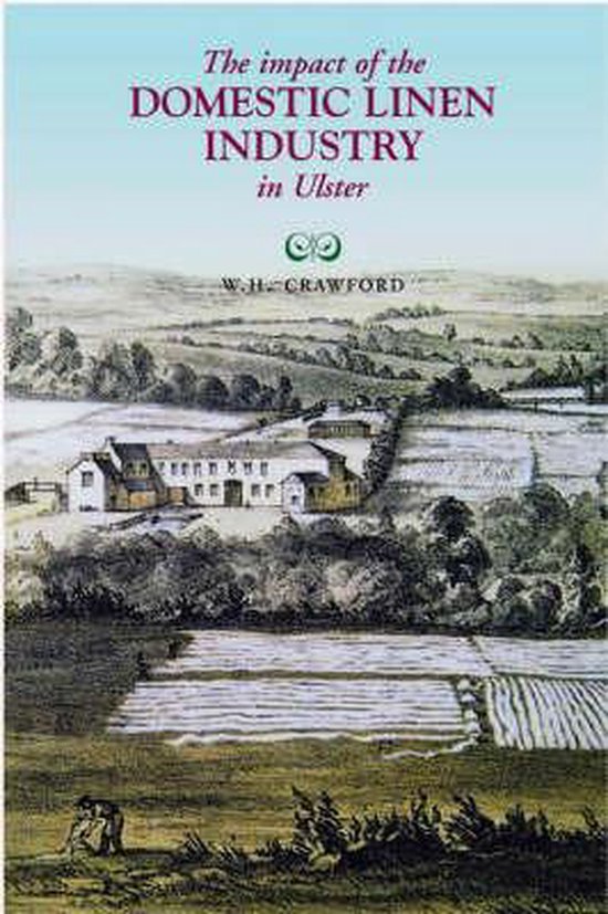 The Impact of the Domestic Linen Industry in Ulster, Wes Crawford ...