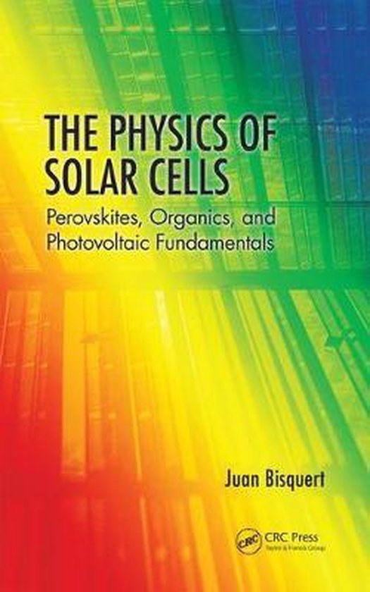 The Physics of Solar Cells | 9781138099968 | Juan Bisquert | Boeken ...