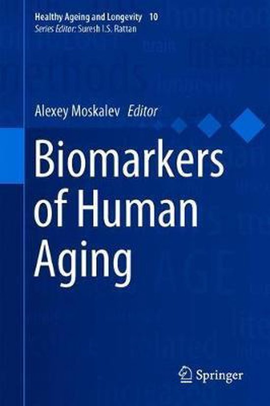 Healthy Ageing And Longevity Biomarkers Of Human Aging 9783030249694