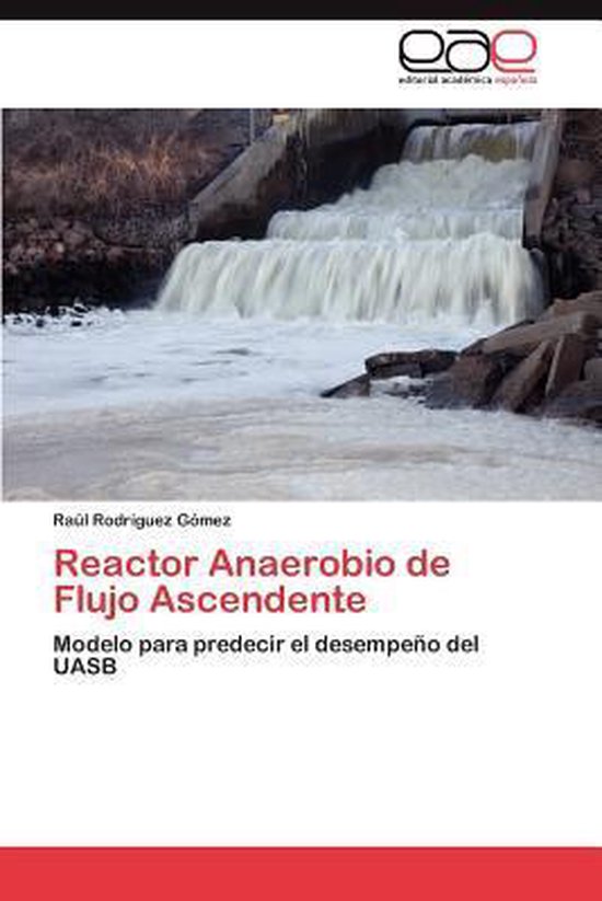 Reactor Anaerobio de Flujo Ascendente, Ra L Rodr Guez G Mez | 9783659046377 | Boeken | bol.com