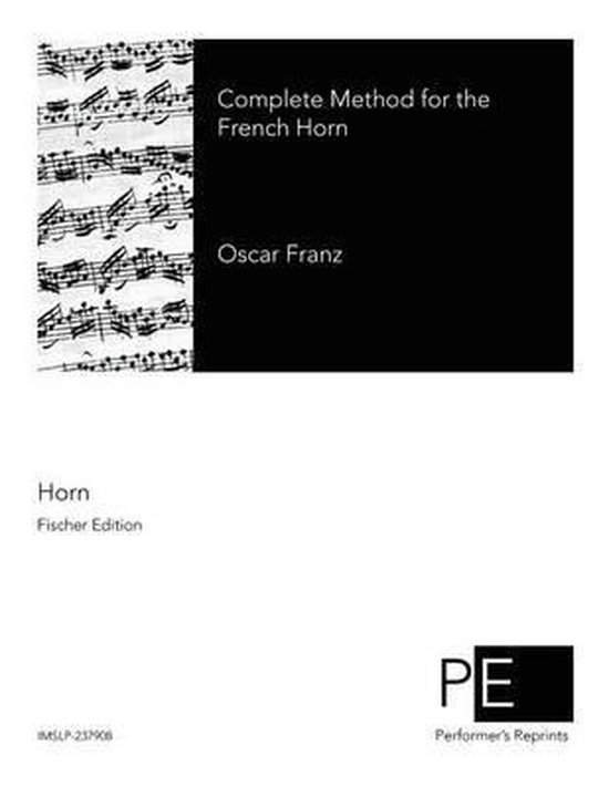Complete Method for the French Horn, Oscar Franz | 9781512212730 ...
