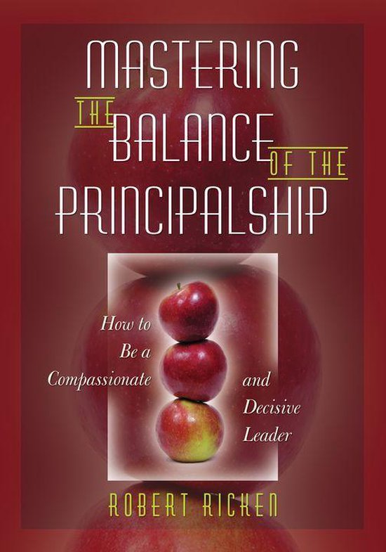 Mastering the Balance of the Principalship (ebook), Robert Ricken ...