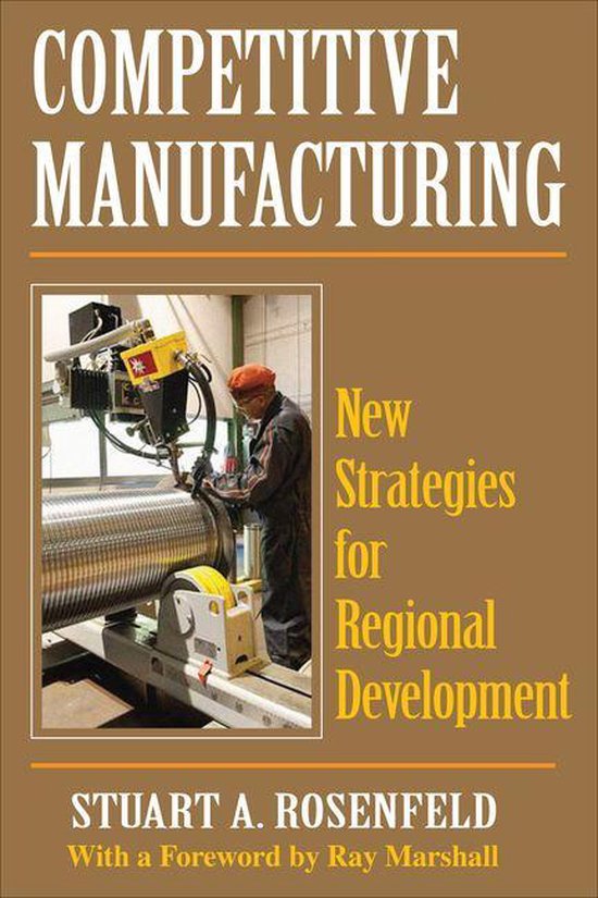 Competitive Manufacturing (ebook), Stuart A. Rosenfeld | 9781351527132 ...
