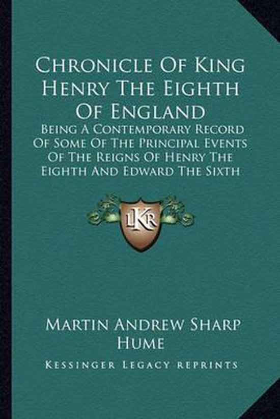 Chronicle of King Henry the Eighth of England | 9781164605447 | Boeken ...