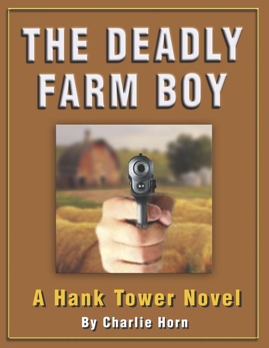 Hank Tower Detective 9 - The Deadly Farm Boy (ebook), Charlie Horn ...