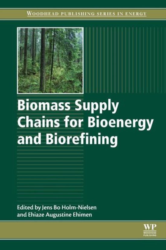 Biomass Supply Chains for Bioenergy and Biorefining | 9781782423669 ...