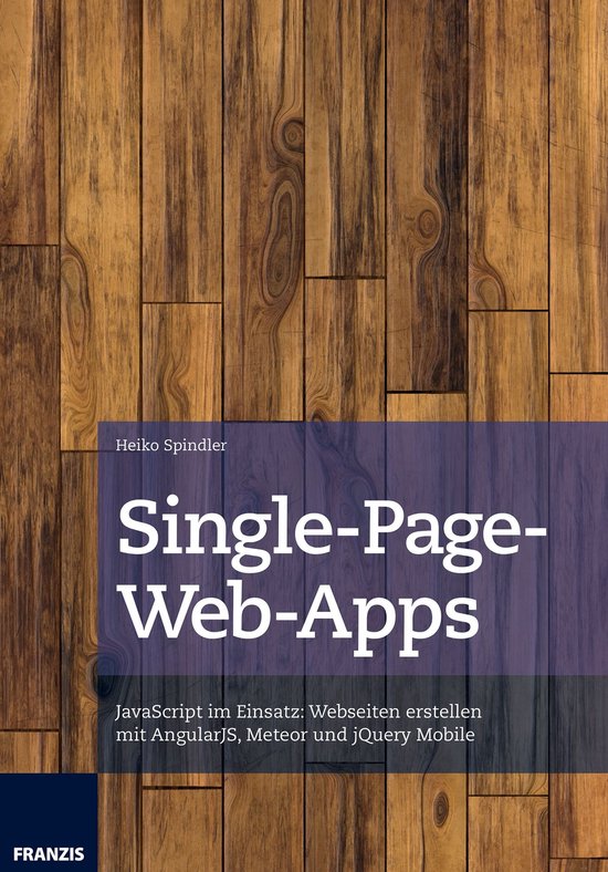 Single-Page-Web-Apps (ebook), Heiko Spindler | 9783645222297 | Boeken | bol.com