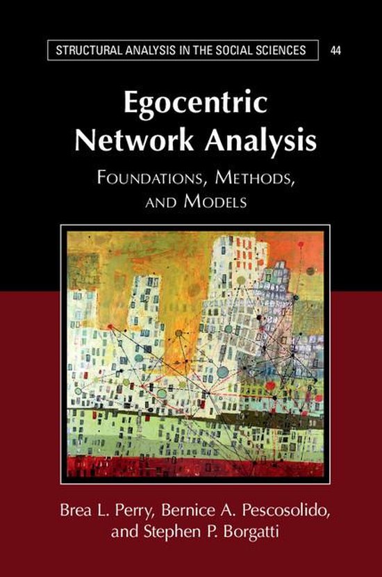 Structural Analysis in the Social Sciences 44 - Egocentric Network Analysis (ebook),... | bol