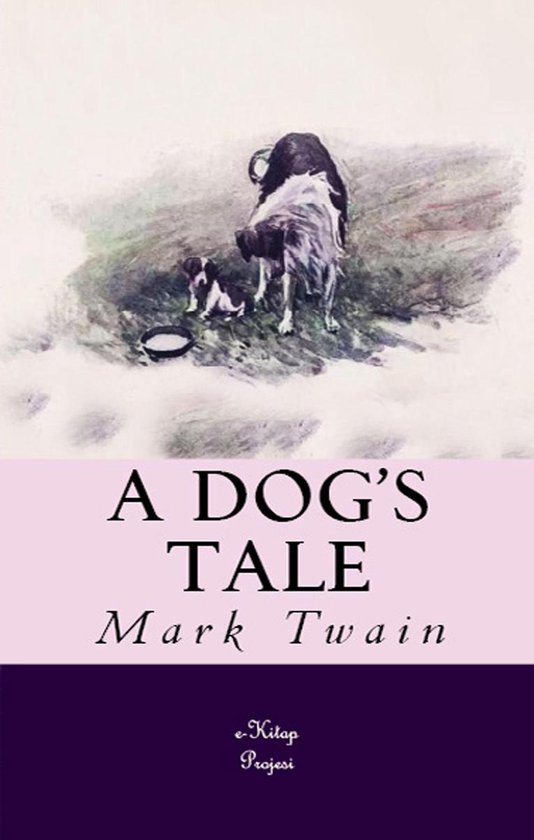 A Dog's Tale (ebook), Mark Twain | 9786059654159 | Boeken | bol.com