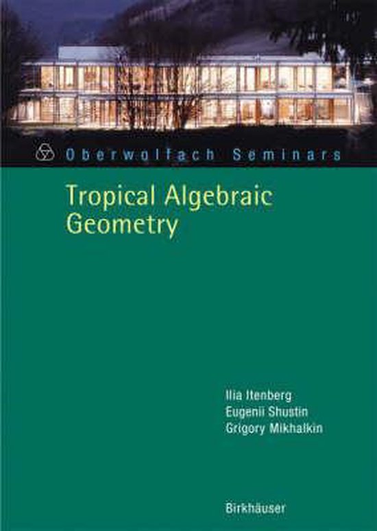 Tropical Algebraic Geometry | 9783764383091 | Ilia Itenberg | Boeken ...