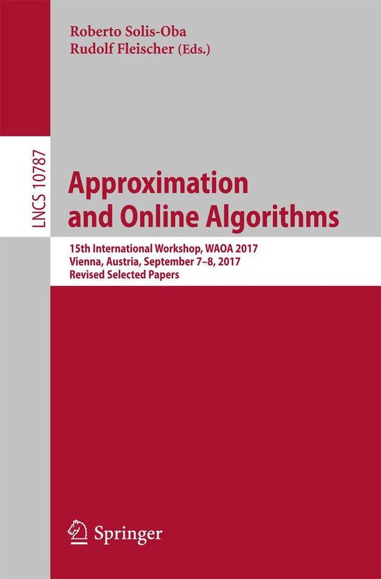 Lecture Notes In Computer Science 10787 Approximation And Online Algorithms Ebook Bol