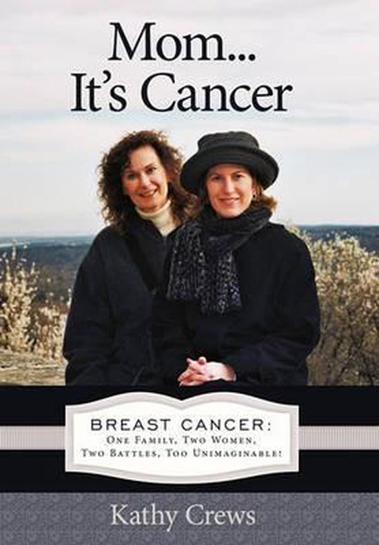 Mom...It's Cancer, Kathy Crews | 9781615076000 | Boeken | bol