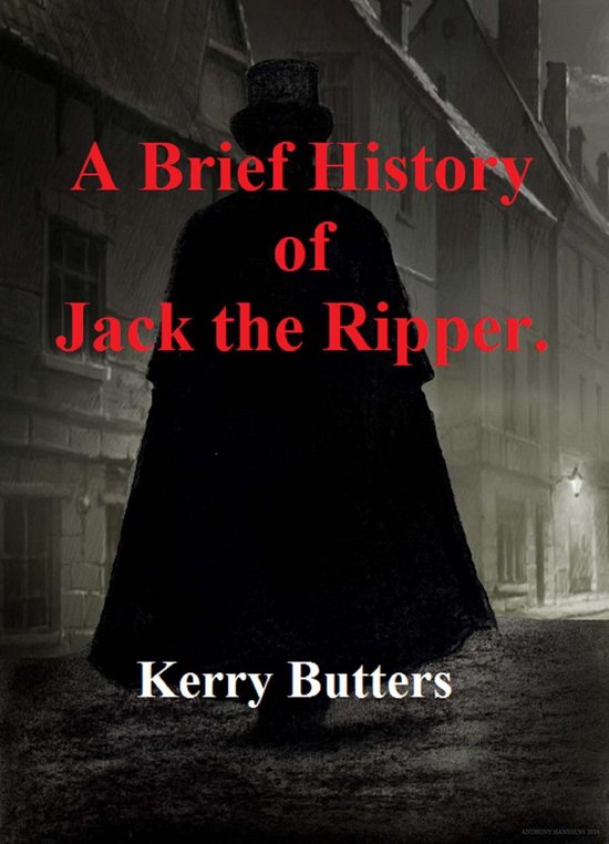 All Of My Books. - A Brief History Of Jack The Ripper. (ebook), Kerry ...