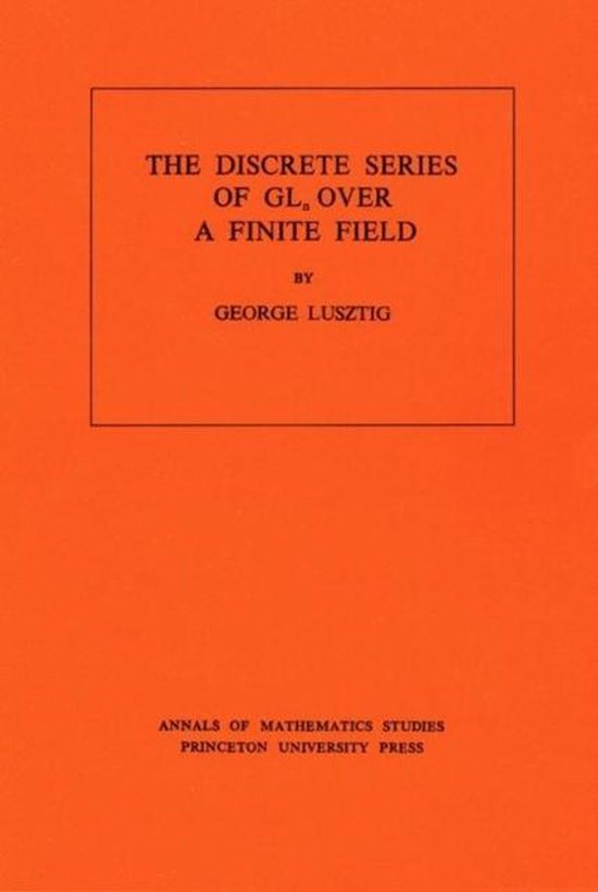 Discrete Series of GLn Over a Finite Field. (AM-81) | 9780691081540 ...