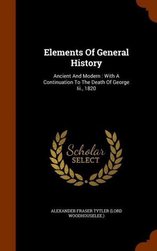 Elements of General History: Ancient and Modern | 9781344964555 ...
