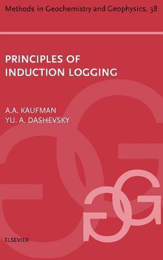 Principles of Induction Logging | 9780444509833 | A.A. Kaufman | Boeken | bol.com