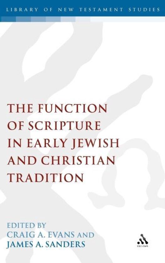 Function of Scripture in Early Jewish and Christian Tradition ...