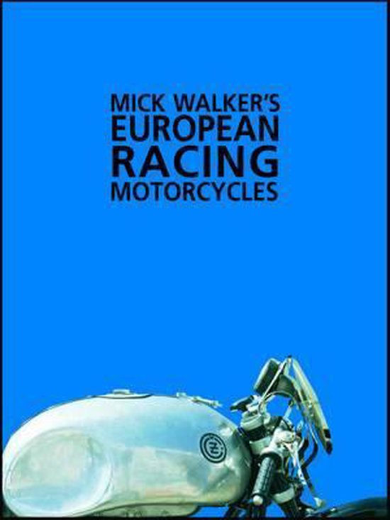 Mick Walker's European Racing Motorcycles, Mick Walker | 9780953131136 ...