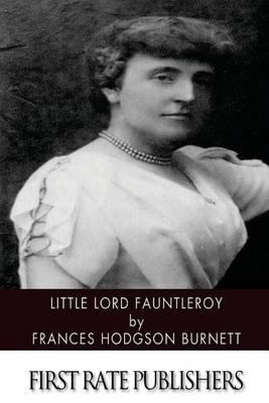 Little Lord Fauntleroy, Frances Hodgson Burnett | 9781496183026 ...