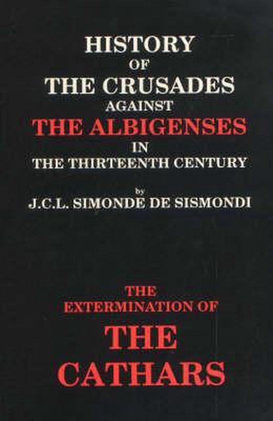History of the Crusades Against the Albigenses in the 13th Century, J.C ...