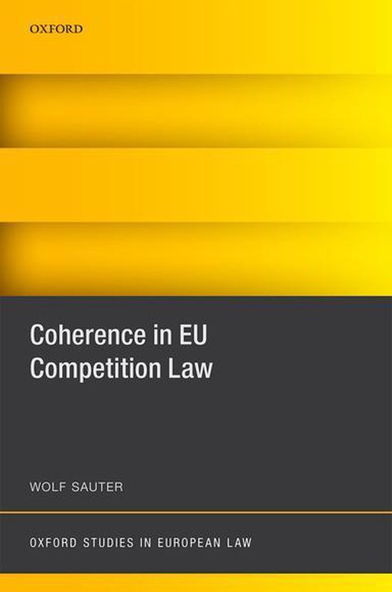 Oxford Studies in European Law - Coherence in EU Competition Law (ebook), Wolf Sauter... | bol.com