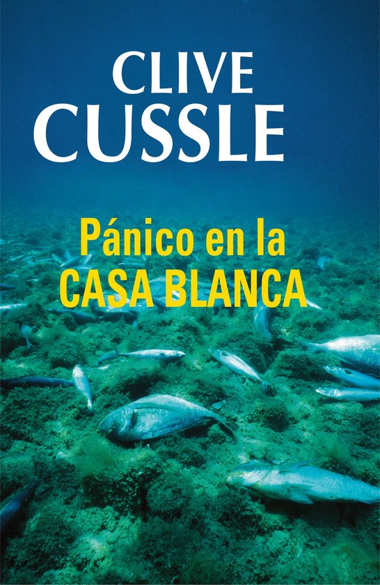 Dirk Pitt 7 - Pánico en la Casa Blanca (Dirk Pitt 7) (ebook), Clive ...