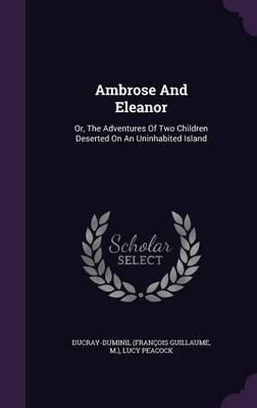 Ambrose and Eleanor, Ducray-Duminil (Francois Guillaume | 9781354632512 ...