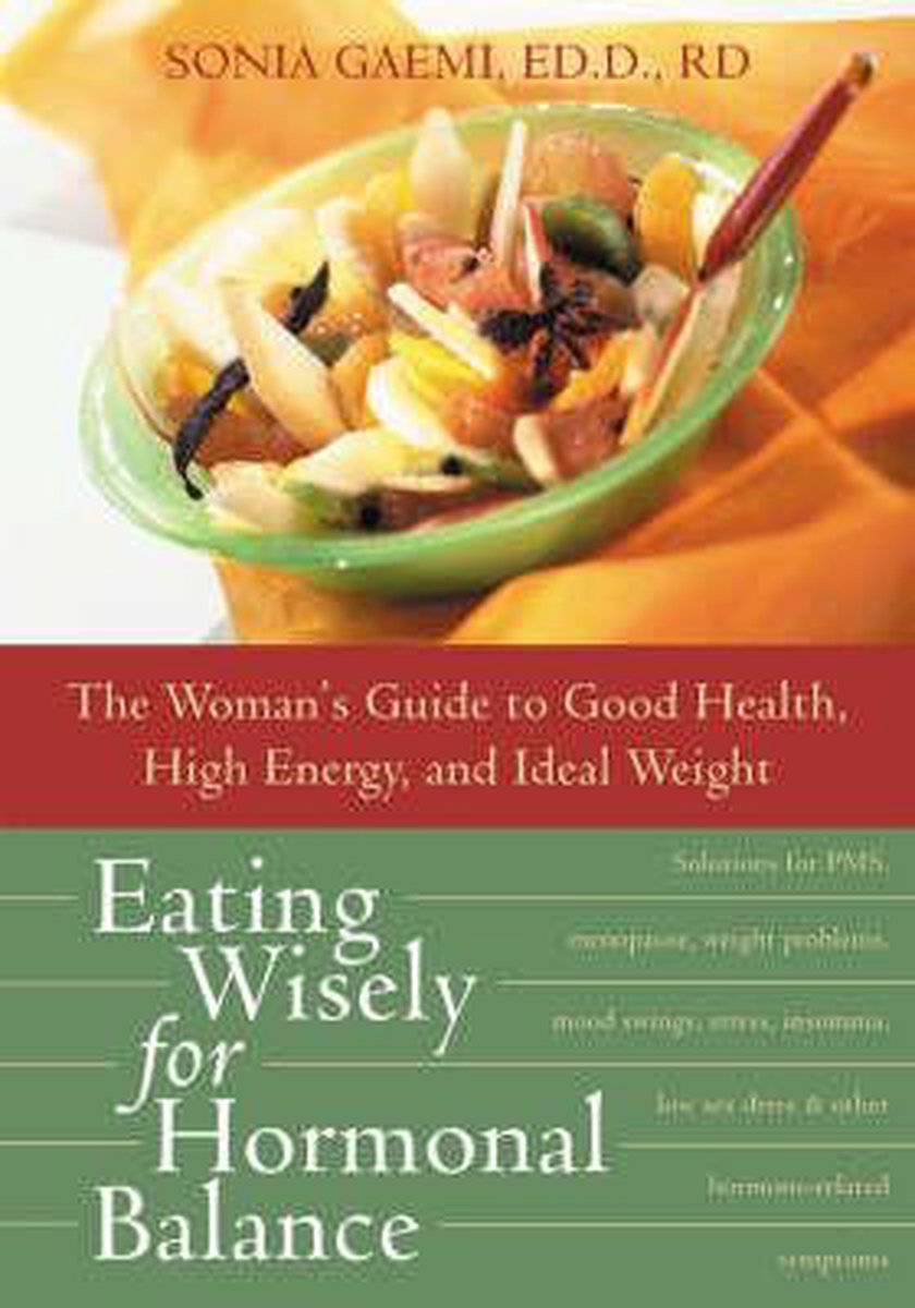 Eating Wisely for Hormonal Balance | 9781572243736 | Sonia Gaemi | Boeken | bol