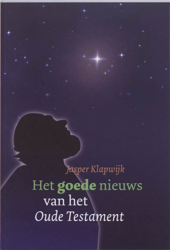 Het goede nieuws van het Oude Testament - Boek over schepping en ...