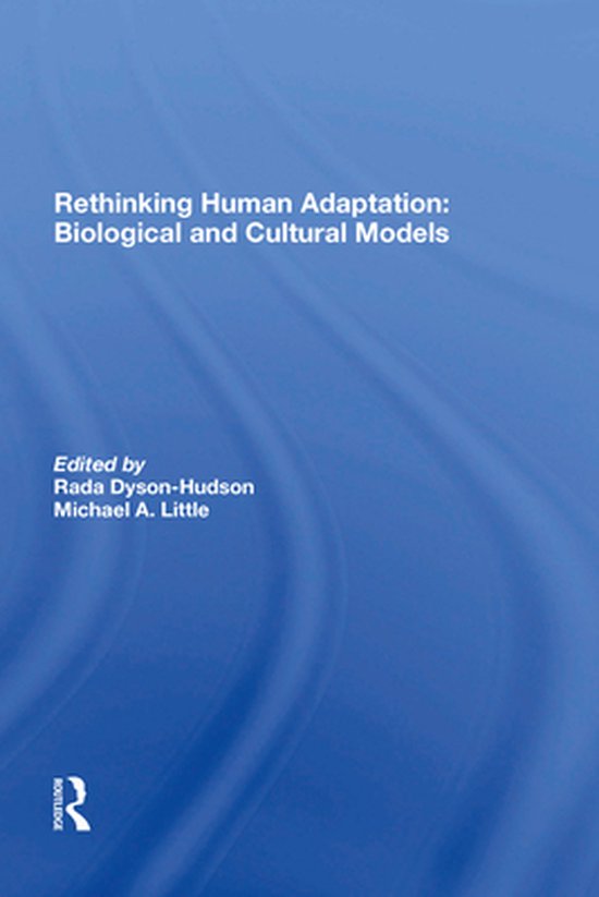 Rethinking Human Adaptation (ebook), Rada Dyson-Hudson | 9781000309942 ...