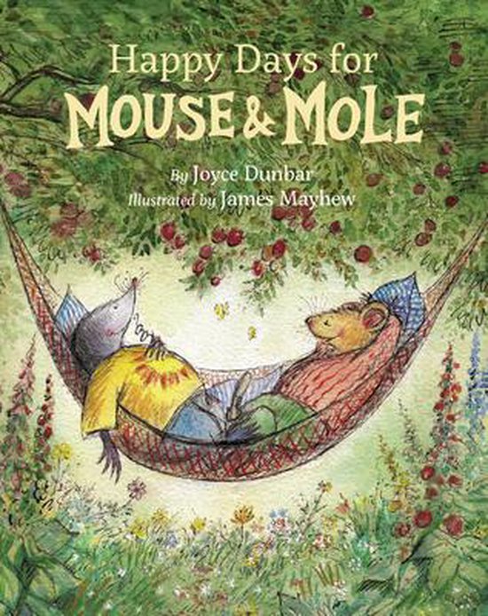 Happy Days for Mouse and Mole, Joyce Dunbar | 9781595729323 | Boeken | bol