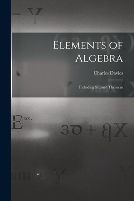 Elements of Algebra | 9781013535246 | Charles 1798-1876 Davies | Boeken ...