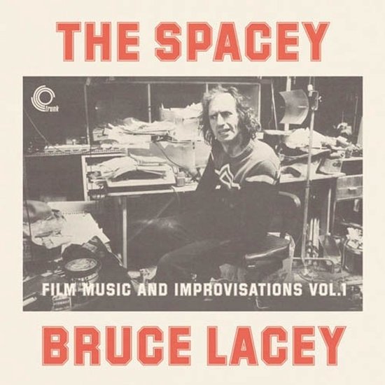 Bruce Lacey - The Spacey Bruce Lacey - Film Music And Improvisations ...