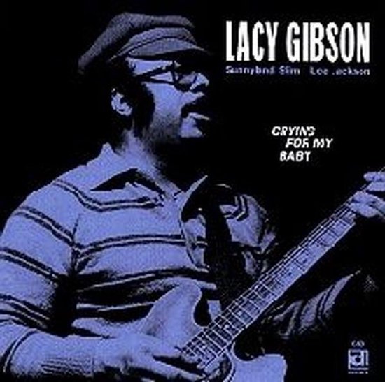 Lacy Gibson - Crying For My Baby (CD), Lacy Gibson | Muziek | bol