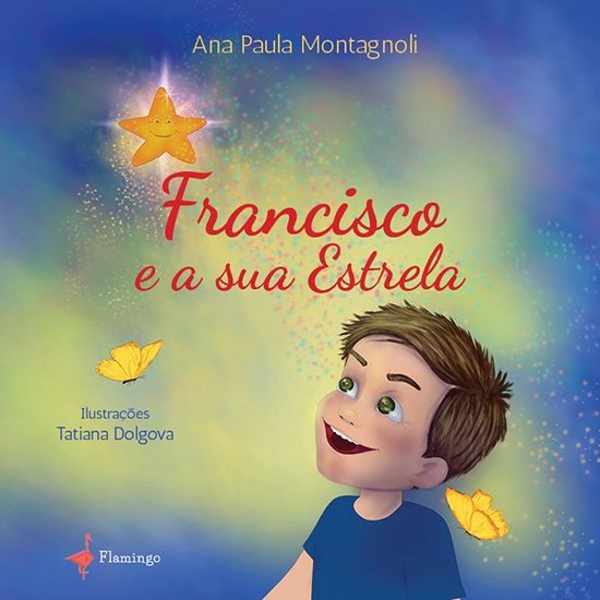 Francisco e a sua Estrela (ebook), Ana Paula Montagnoli | 9789893717257 ...