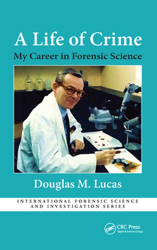 International Forensic Science and Investigation - A Life of Crime (ebook), Douglas... | bol