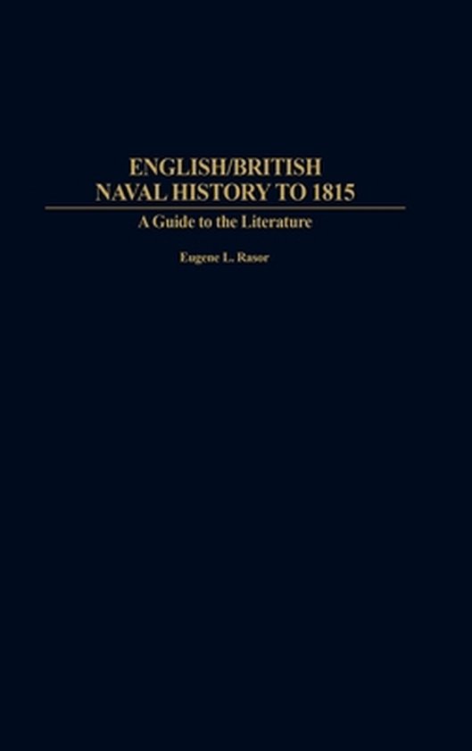 English/British Naval History to 1815 | 9780313305474 | Eugene L. Rasor ...