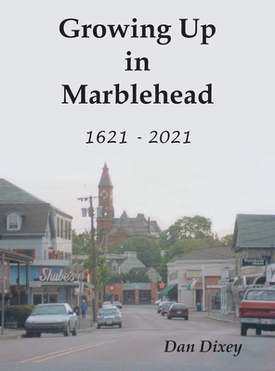 Growing Up in Marblehead, Dan Dixey | 9780999107423 | Boeken | bol