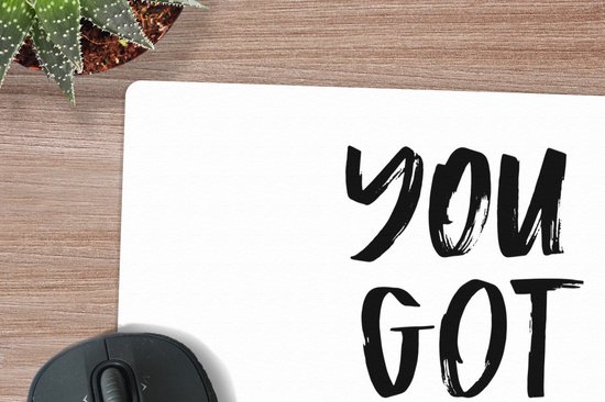 Muismat Groot - Spreuken - You got this - Quotes - 40x30 cm - Mousepad ...
