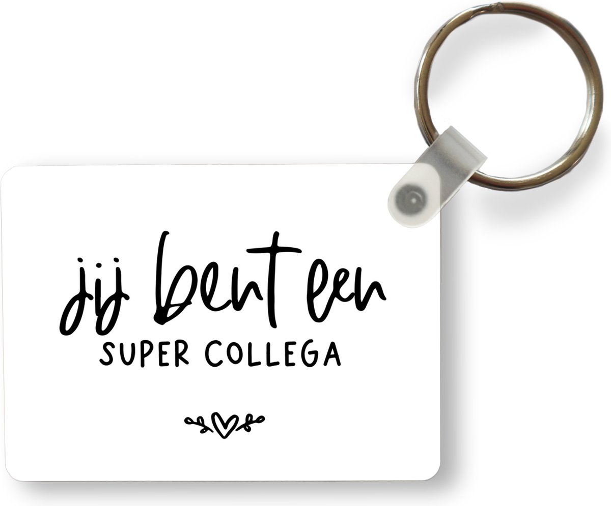 Sleutelhanger - Jij bent een super collega - Spreuken - Collega ...