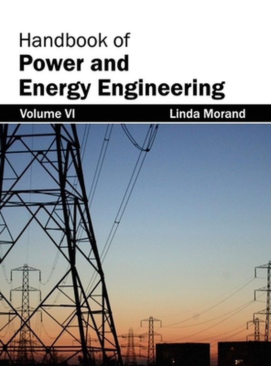 Handbook of Power and Energy Engineering: Volume VI | 9781632382740 ...