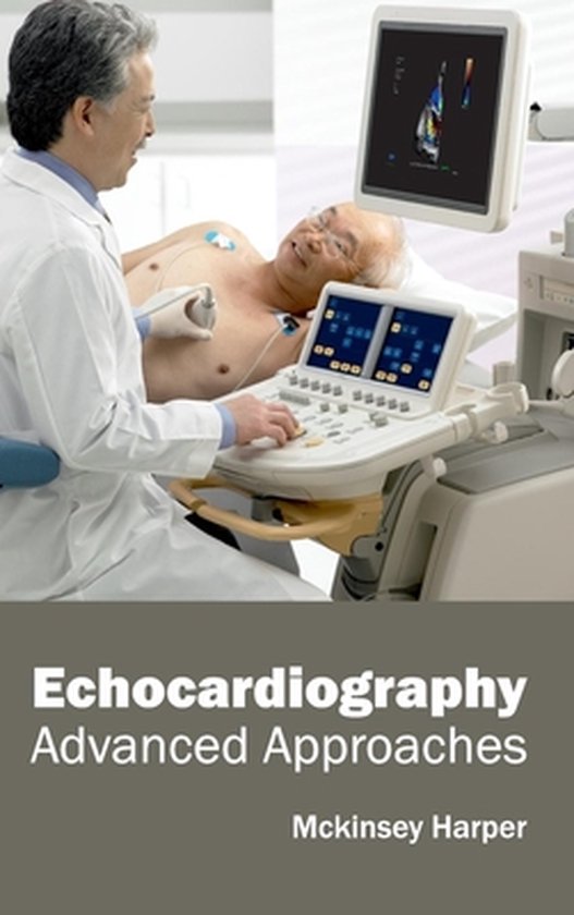 Echocardiography: Advanced Approaches | 9781632411143 | Boeken | bol