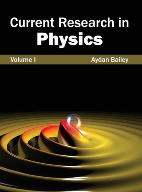 Current Research in Physics | 9781632381125 | Boeken | bol.com
