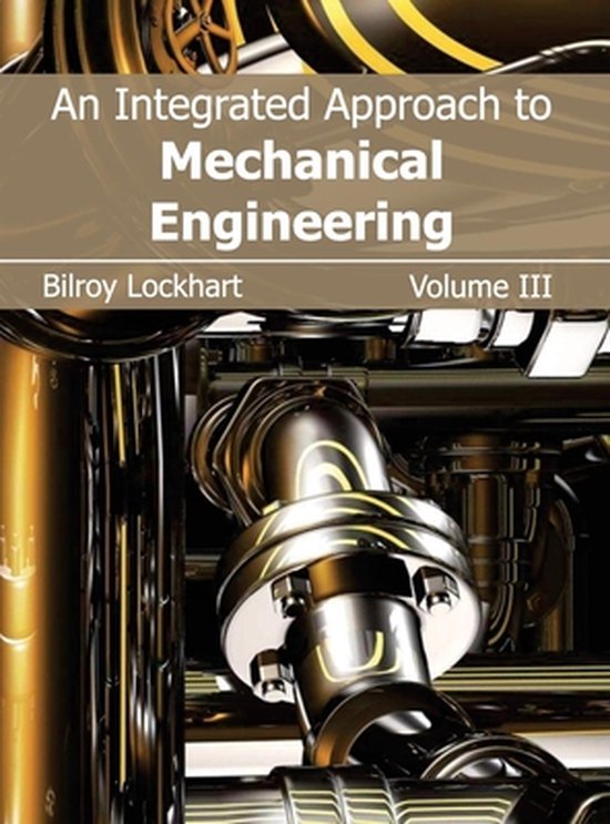 Integrated Approach to Mechanical Engineering | 9781632380487 | Boeken | bol.com