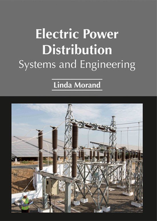 Electric Power Distribution: Systems and Engineering, Morand, Linda ...