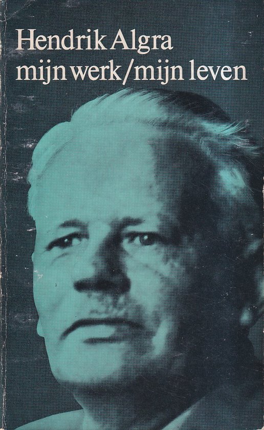 Mijn werk / mijn leven, Hendrik Algra | 9789023207030 | Boeken | bol