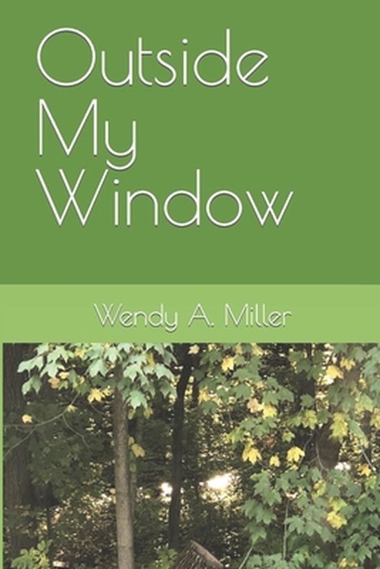 Outside My Window, Wendy a Miller | 9781702628969 | Boeken | bol.com